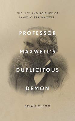Brian Clegg - Professor Maxwell's Duplicitious Demon